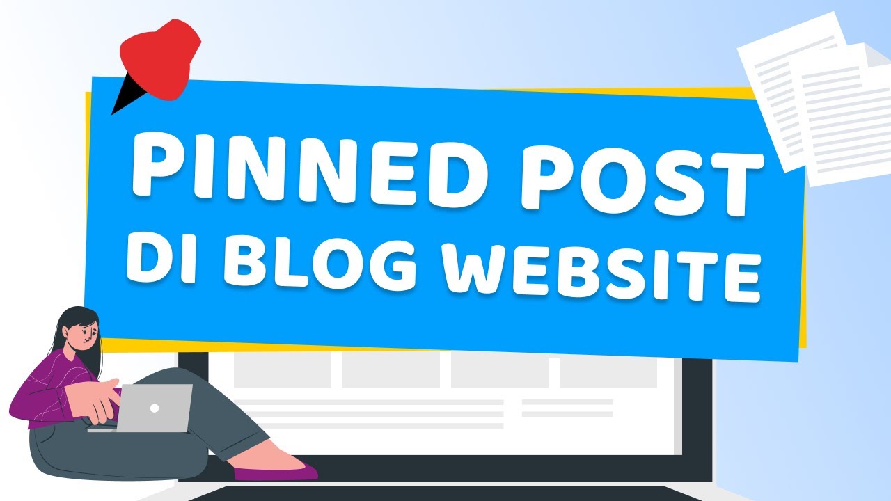Pinned Post - Pin Postingan Blog ke Paling Atas Website Anda - YouTube