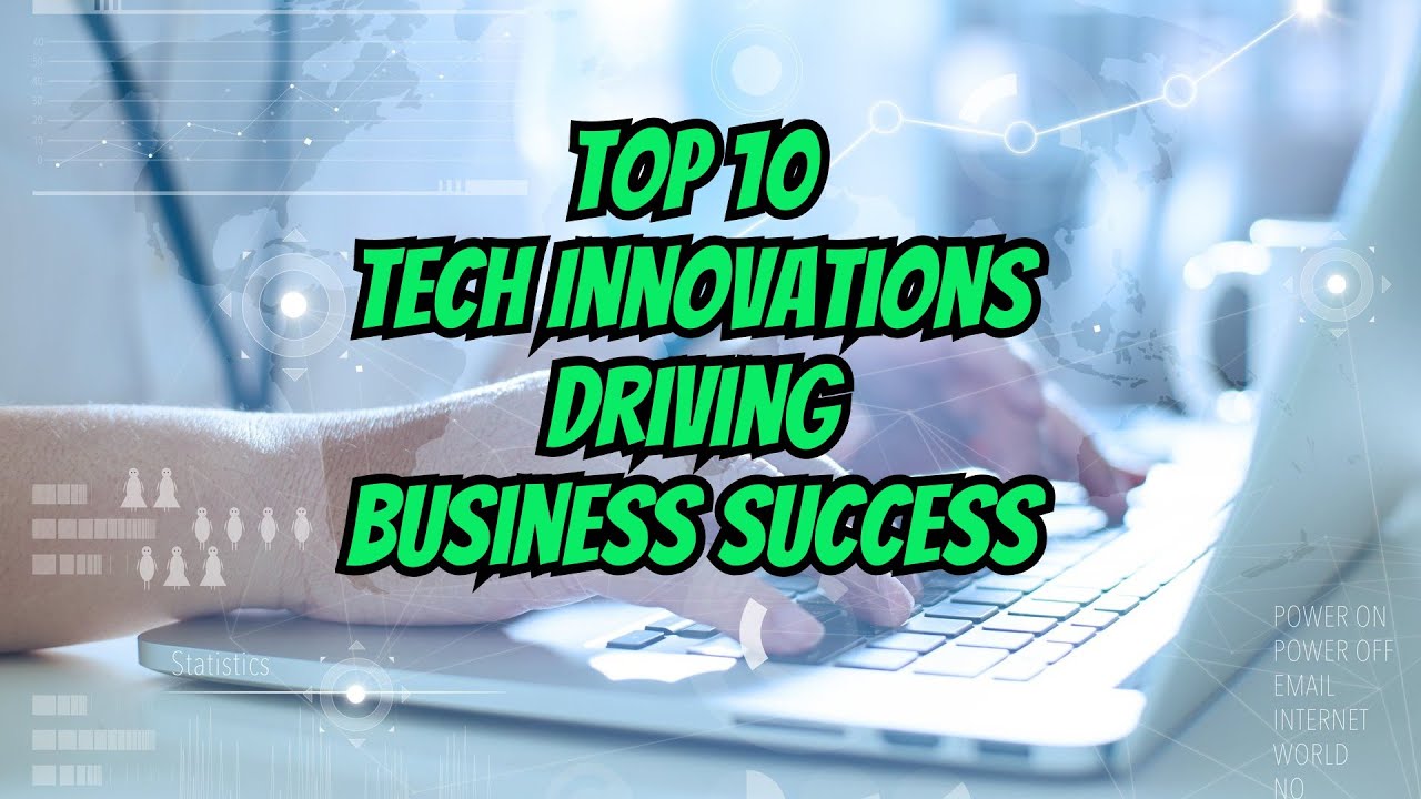 The Top 10 Technological Innovations Shaping Modern Business (6-Minute ...