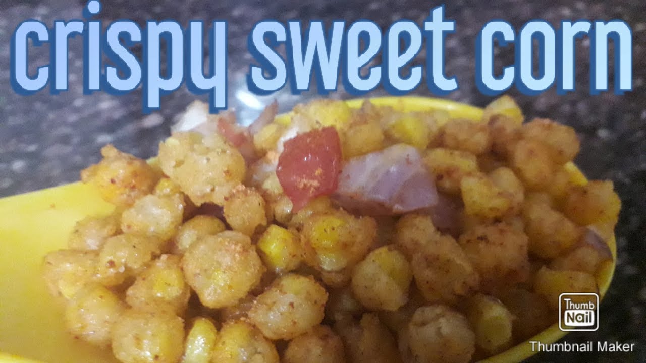 crispy sweet corn | healthy and easy evening snack | # DanSwi Kitchen ...