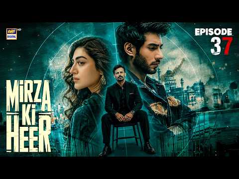 Mirza Ki Heer | Ep 37 | 27 Aug 2026 | Hina Afridi | Ali Raza | Zahid Ahmed | ARY Digital