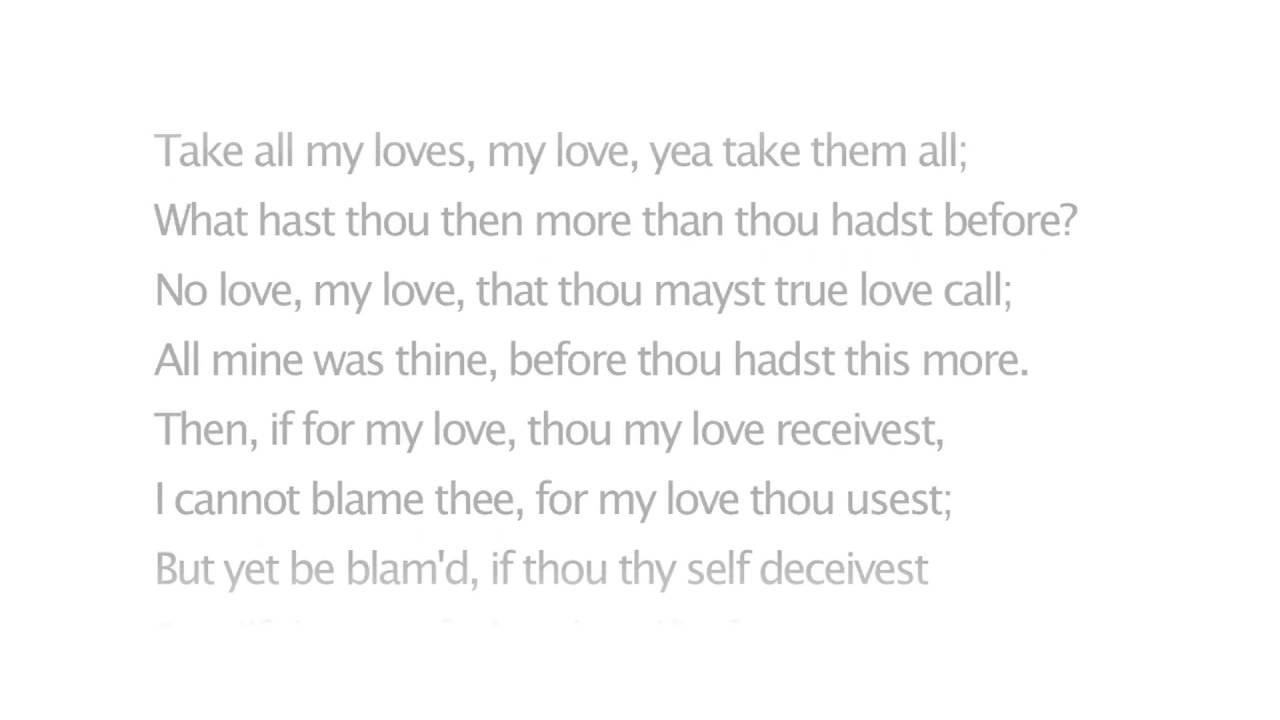 Shakespeare's Sonnet 40 – Take All My Loves, My Love, Yea Take Them All ...