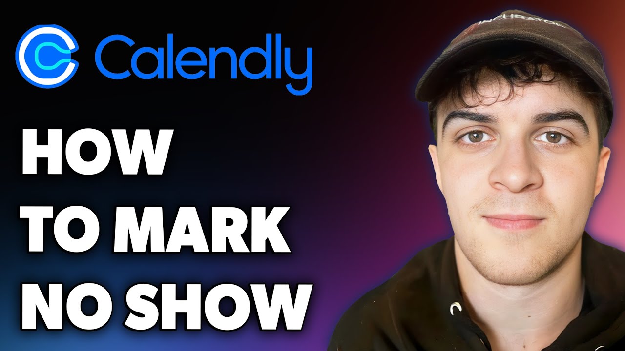 How to Mark No Show on Calendly (Full 2024 Guide) - YouTube