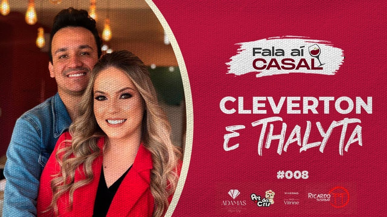 Fala Aí Casal! - Cleverton e Thalyta | #008 - YouTube