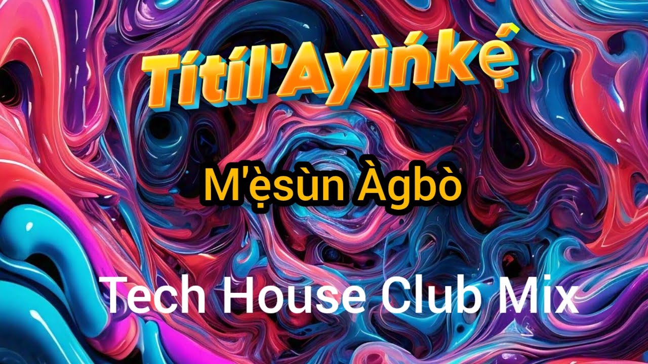 Titilayke - M'ẹ̀sùn Àgbò (Tech House Remix) - YouTube
