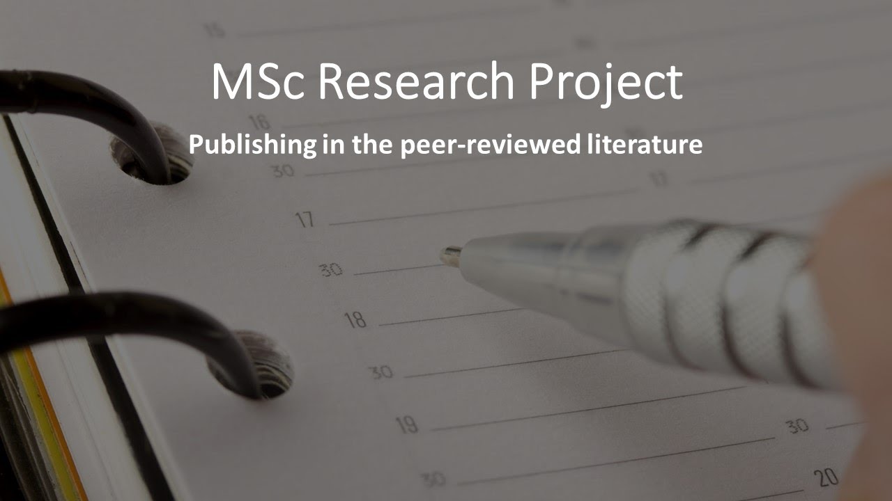 MSc Research Project: Picking a journal and publishing in the peer ...