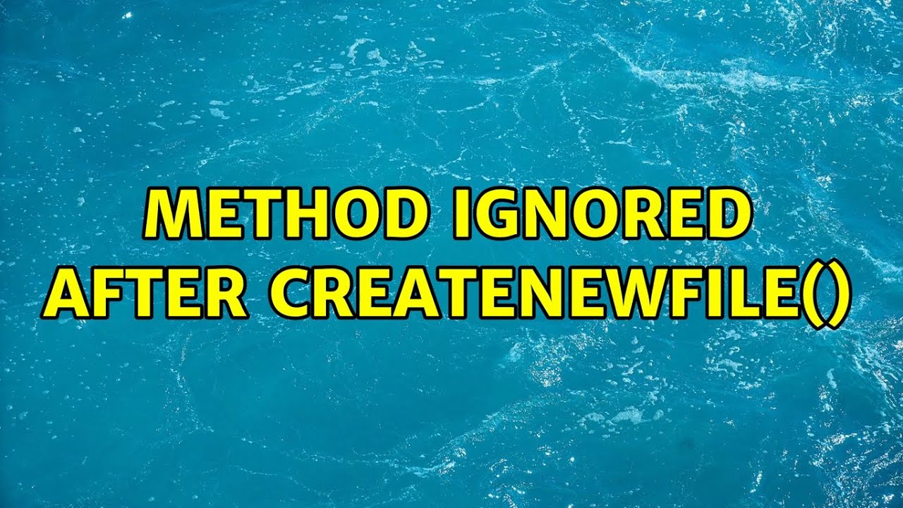 Method ignored after createNewFile() - YouTube