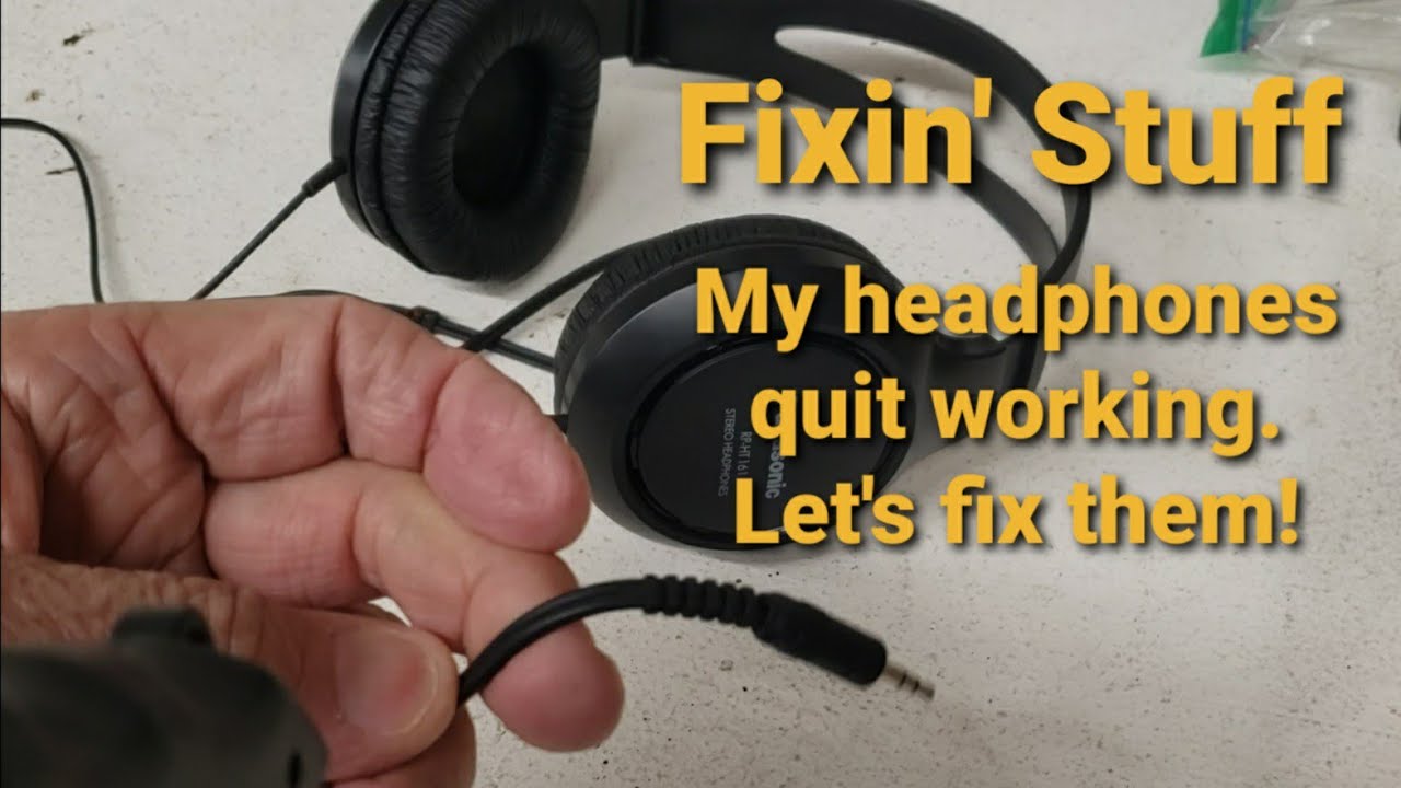 Fixin' Stuff - My headphones quit working. Let's fix them! - YouTube