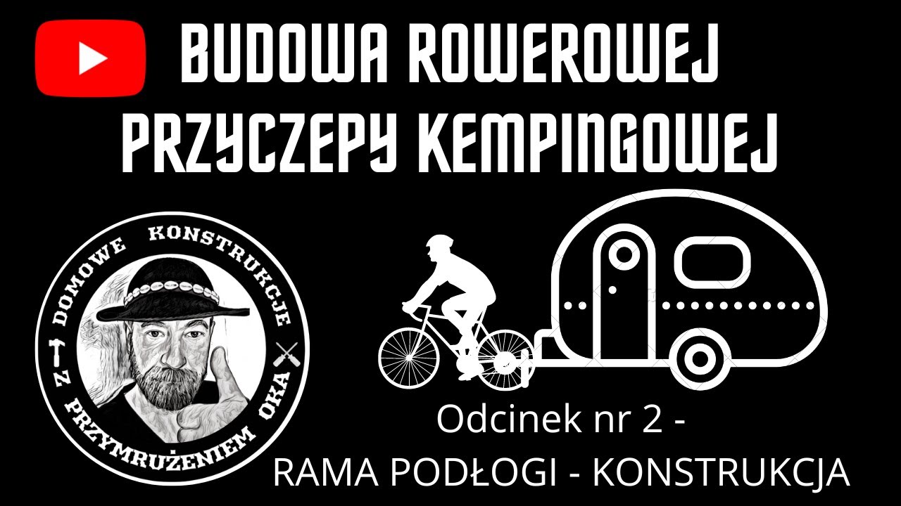 Budowa rowerowej przyczepy kempingowej - odcinek nr 2: Konstrukcja ramy ...