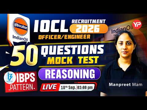 🔥 IOCL Officer/Engineer 2026 | CBT 24 Sept 🚨 50 Questions Reasoning Mock Test LIVE | 18 Sept, 3 PM