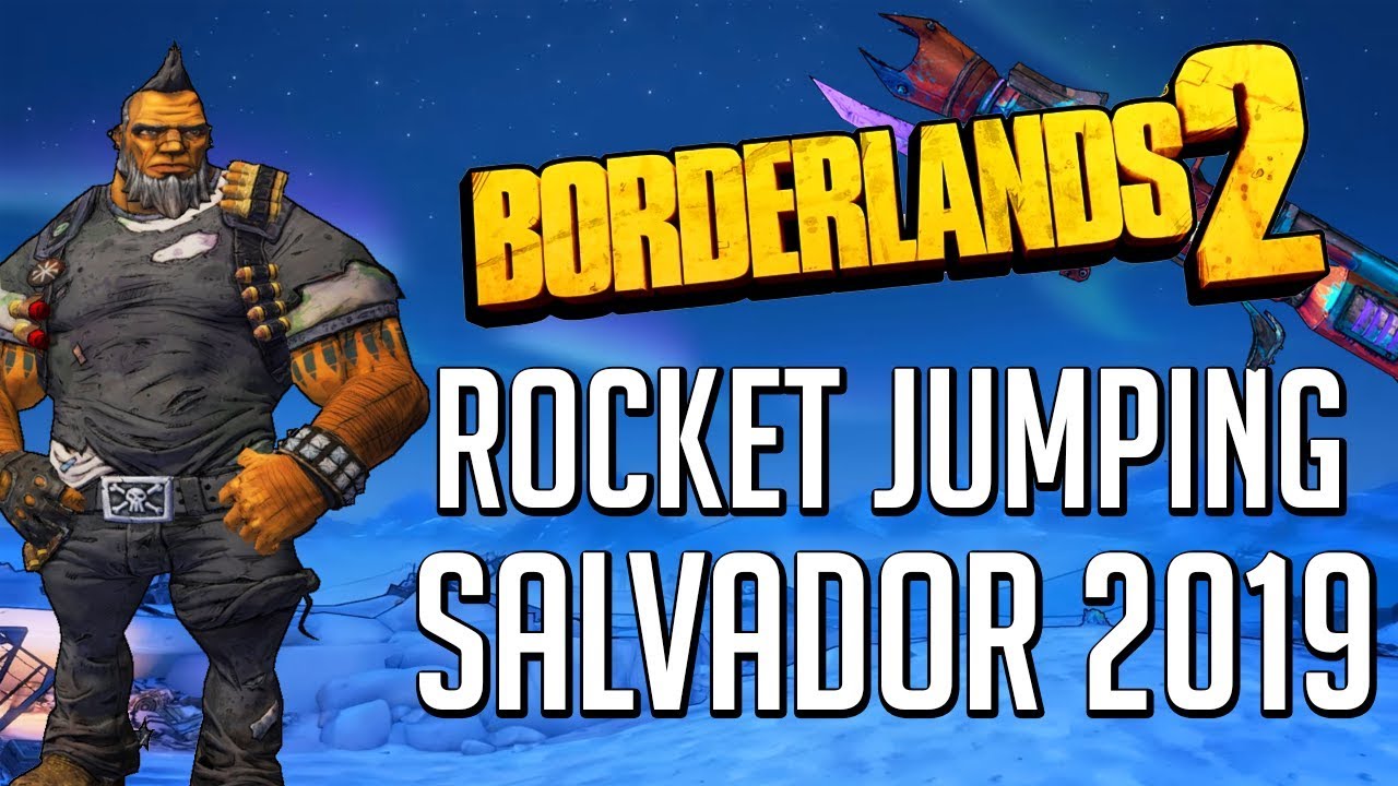 Borderlands 2 | New Rocket Jumping Salvador Build! - YouTube