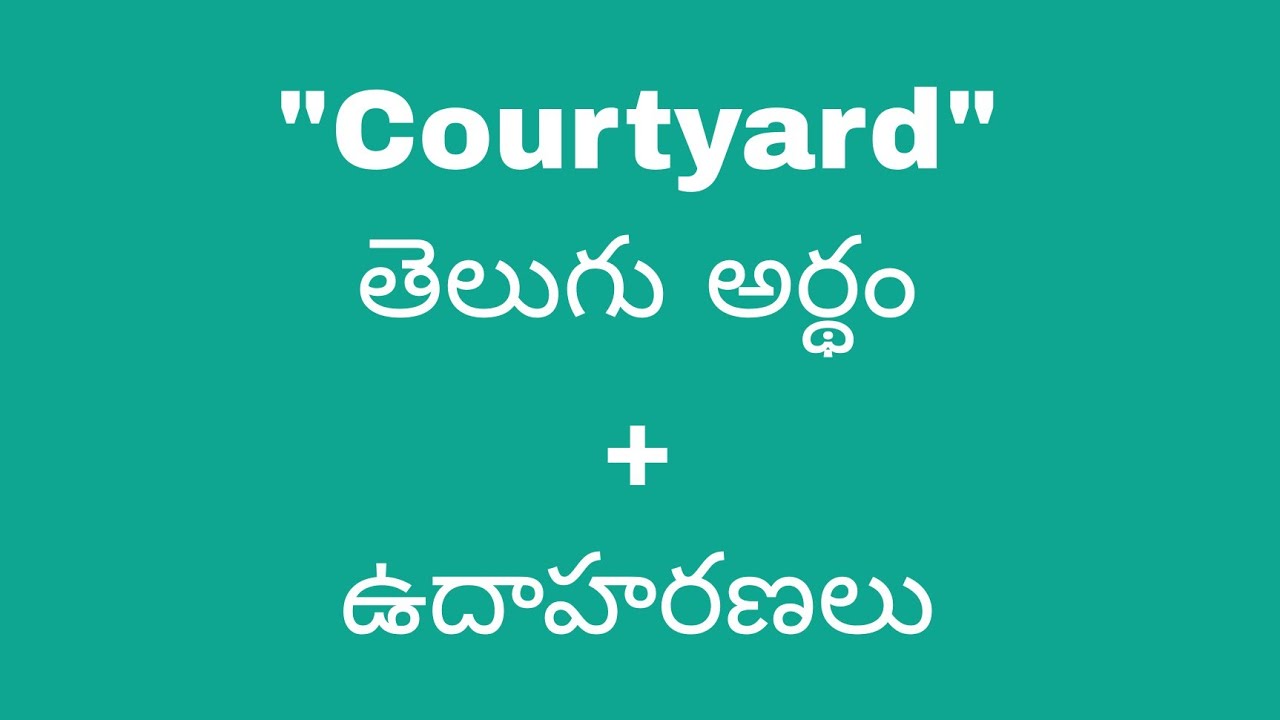 Courtyard Meaning In Telugu With Examples Courtyard 