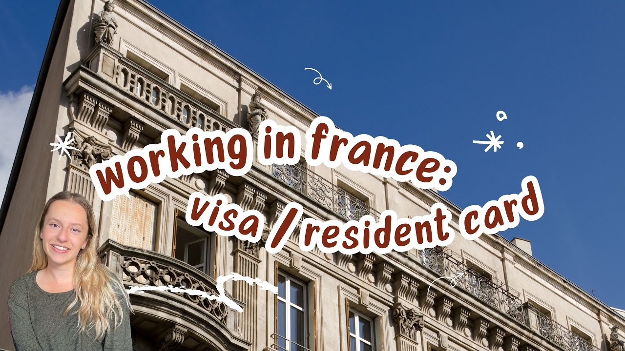 working in france: getting a visa / resident card 🇫🇷 - YouTube