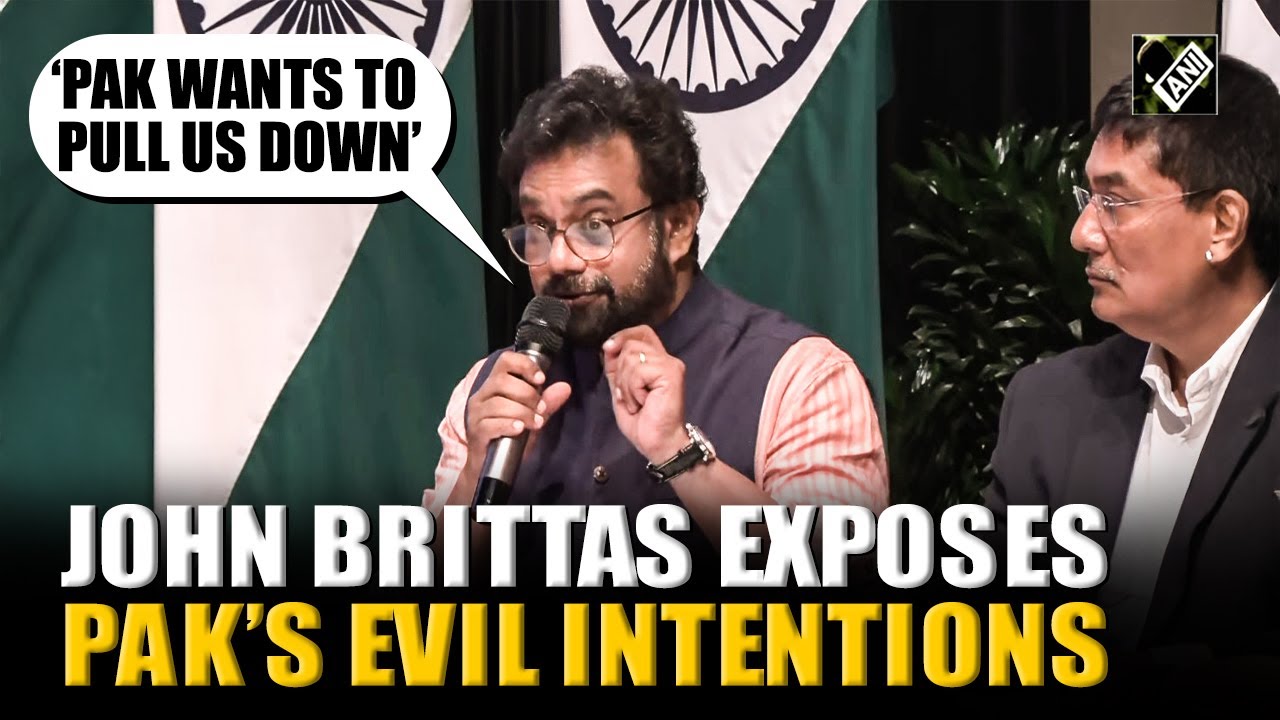 ‘Pull us down’: John Brittas exposes Pakistan’s evil intentions behind ...