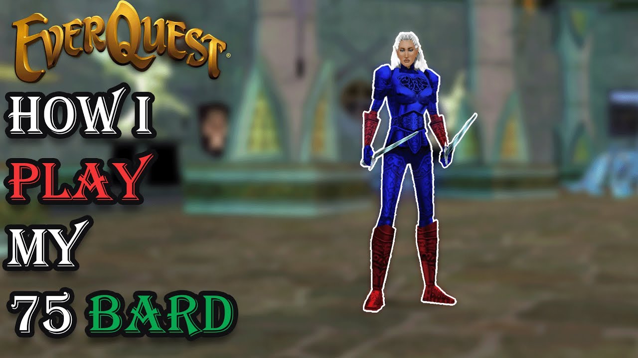 How I Play My Level 75 Bard - Everquest Guide - YouTube