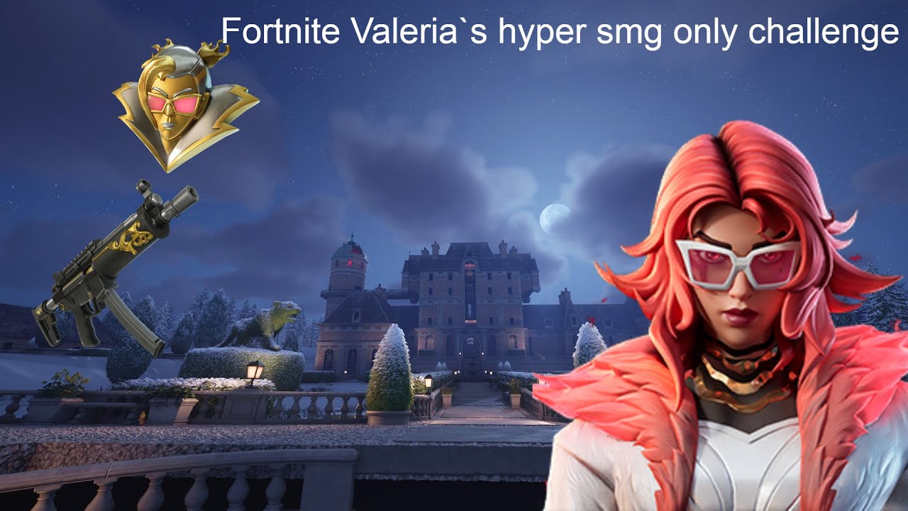 -Chapter 5 Season 1 bosses- The mythic Valeria`s hyper smg only ...