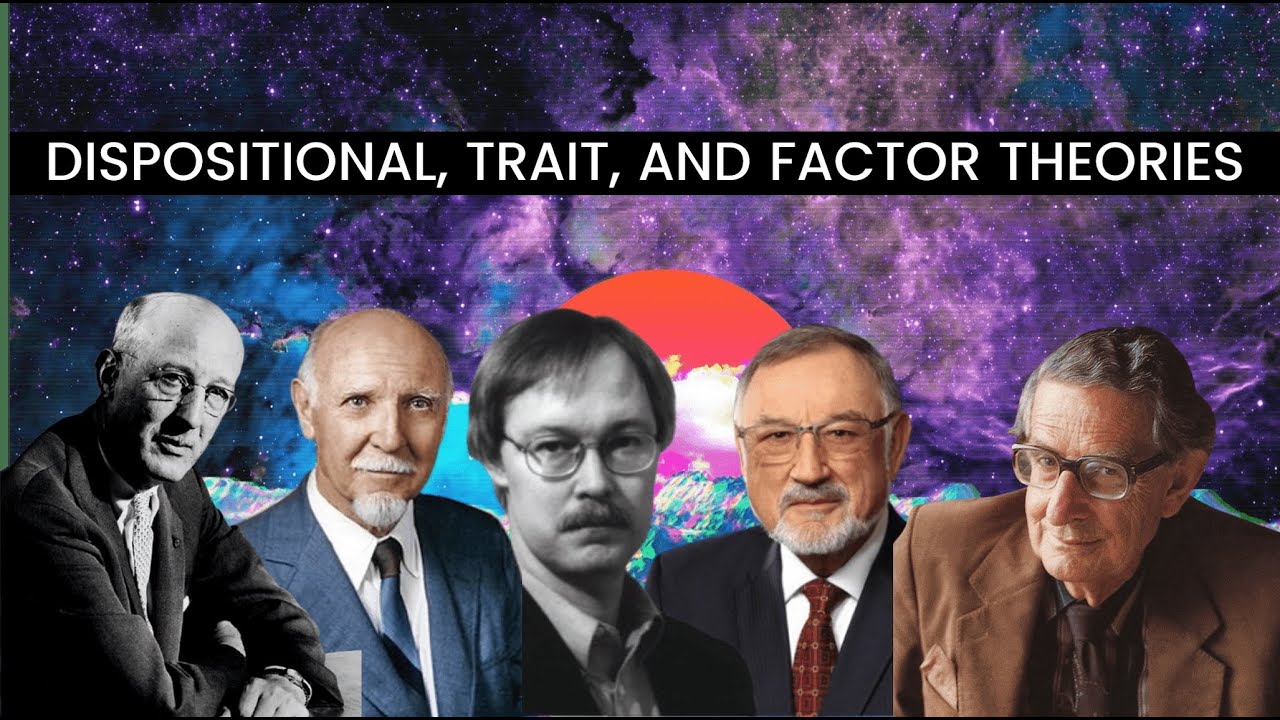 Dispositional, Trait, and Factor Theories - YouTube