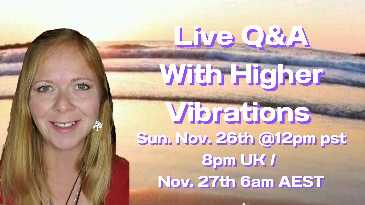Live Q&A With Higher Vibrations - YouTube