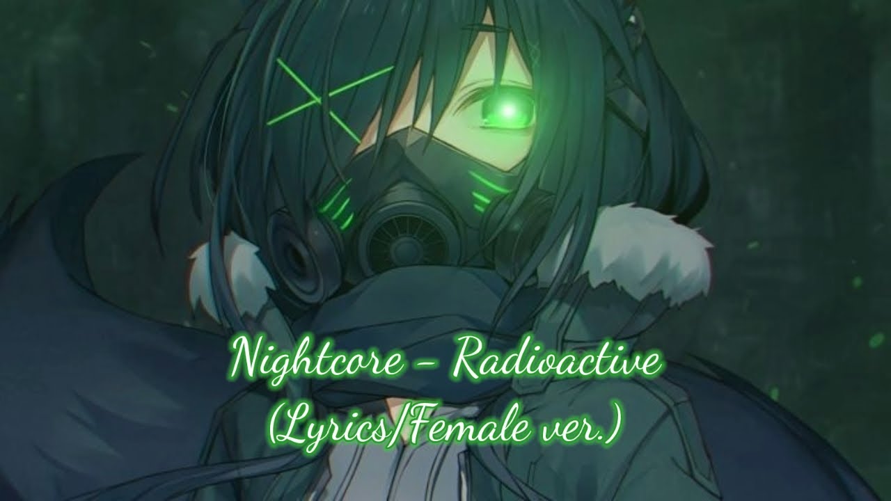 Nightcore - Radioactive (Lyrics/Female Ver.) - YouTube