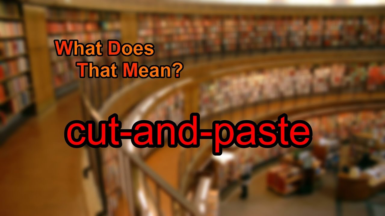 What does cut-and-paste mean? - YouTube