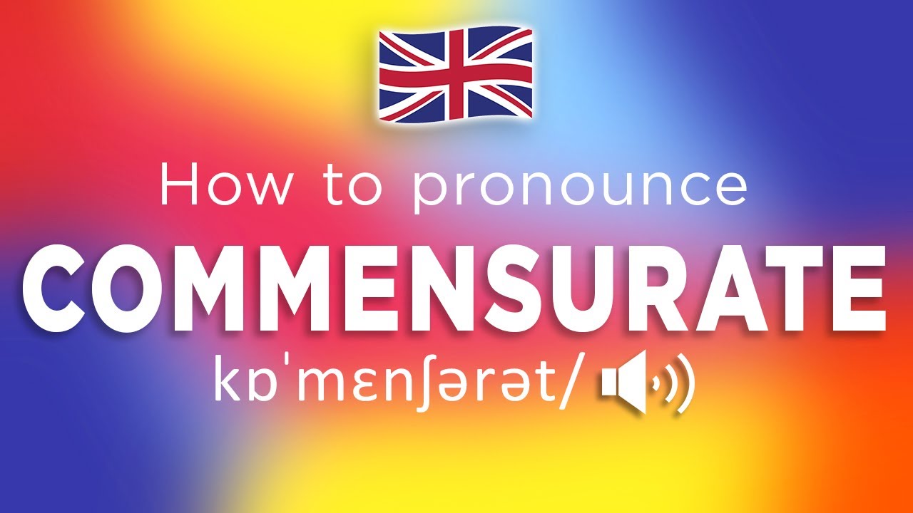 How To Pronounce Commensurate (100% CORRECTLY!!) - YouTube