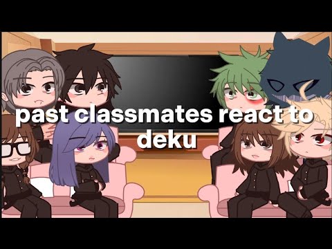dekus past classmates react to him | first video | NO SHIPS - YouTube