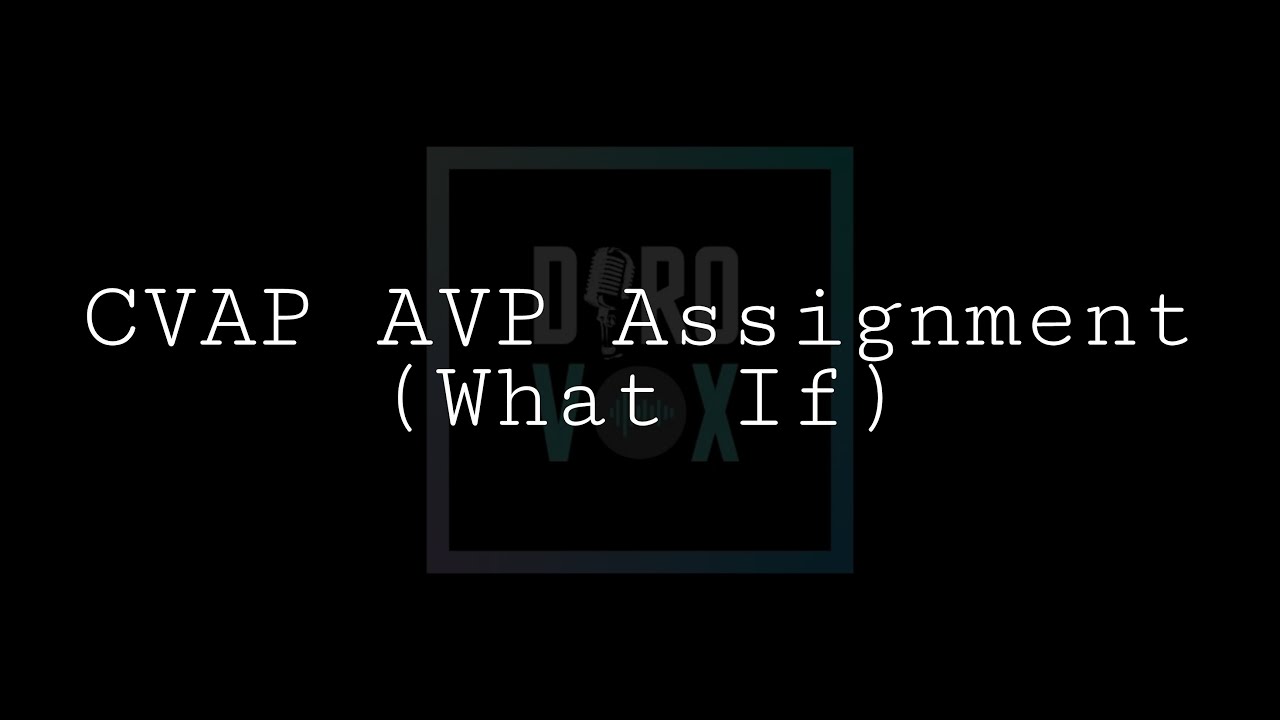 CVAP AVP Assignment (What If) - YouTube