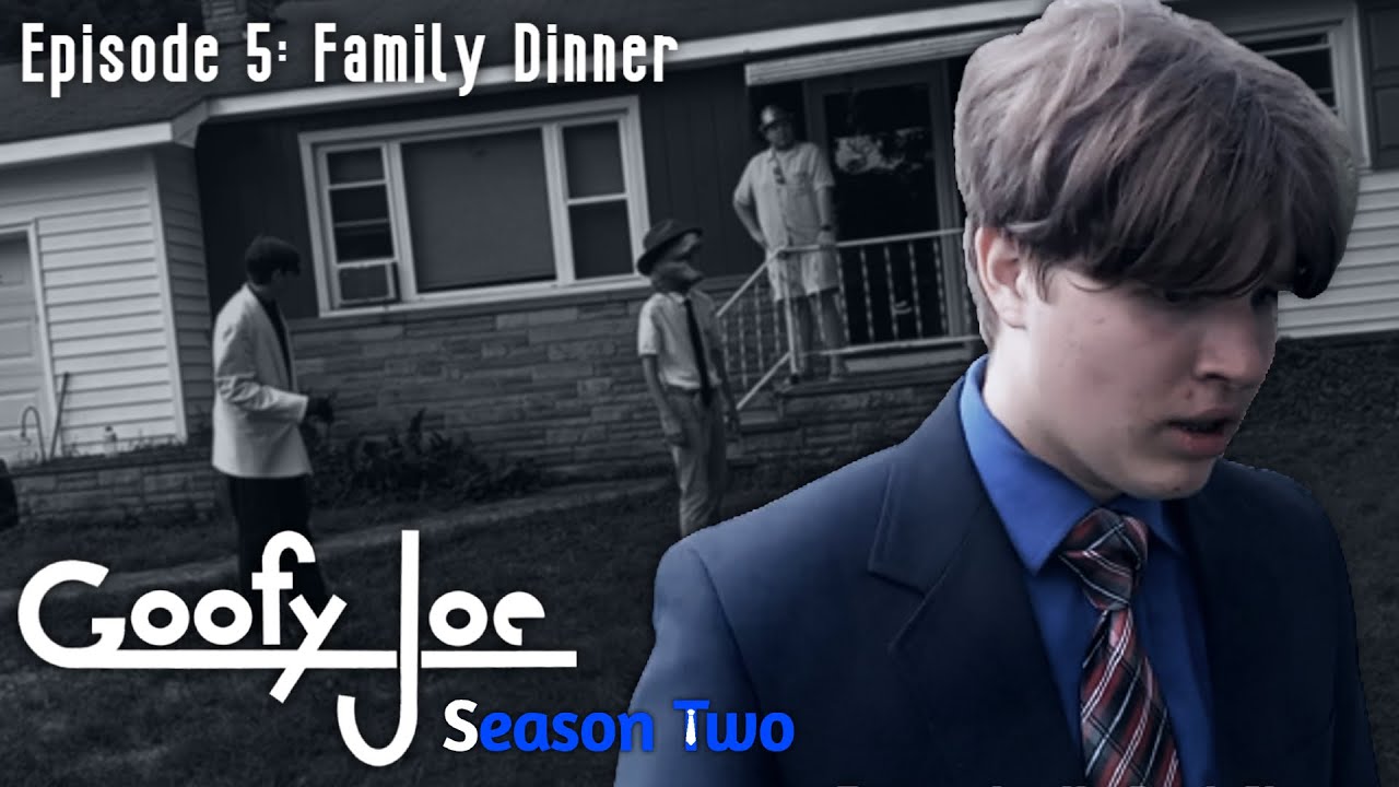 Goofy Joe - Season 2 Episode 5: Family Dinner - YouTube