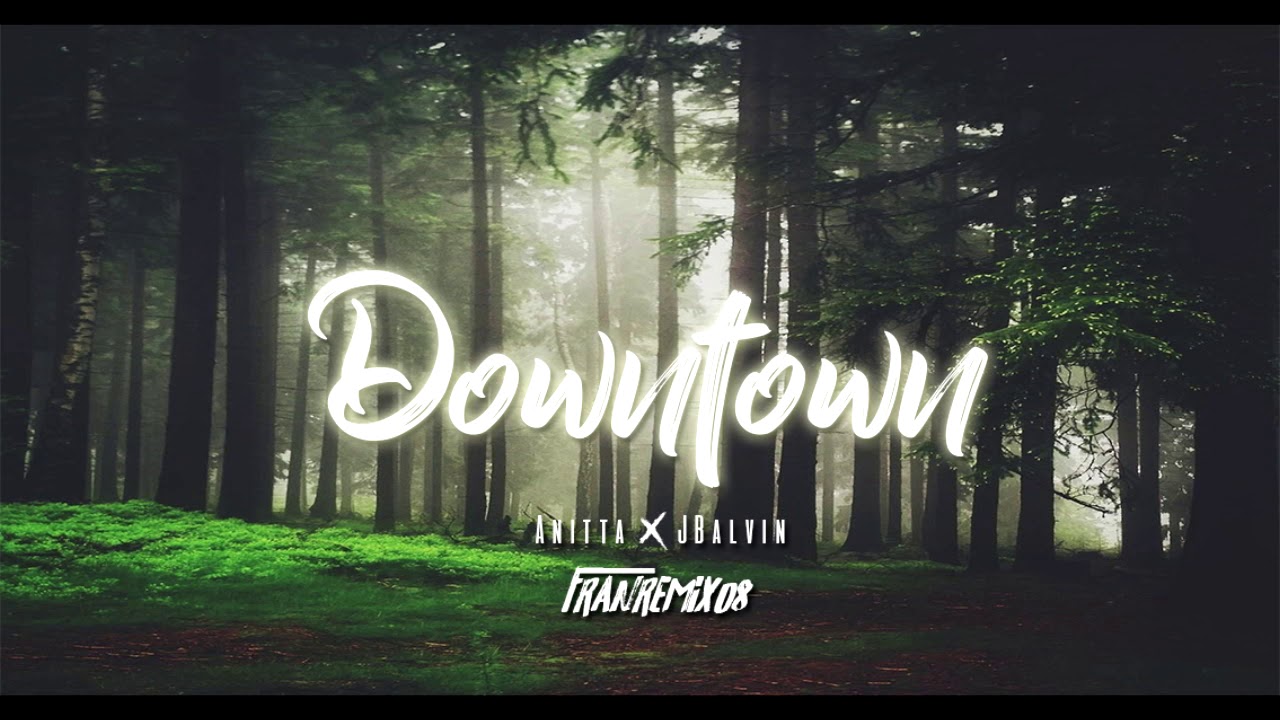 DOWNTOWN - (REMIX) FRANREMIX08 - YouTube