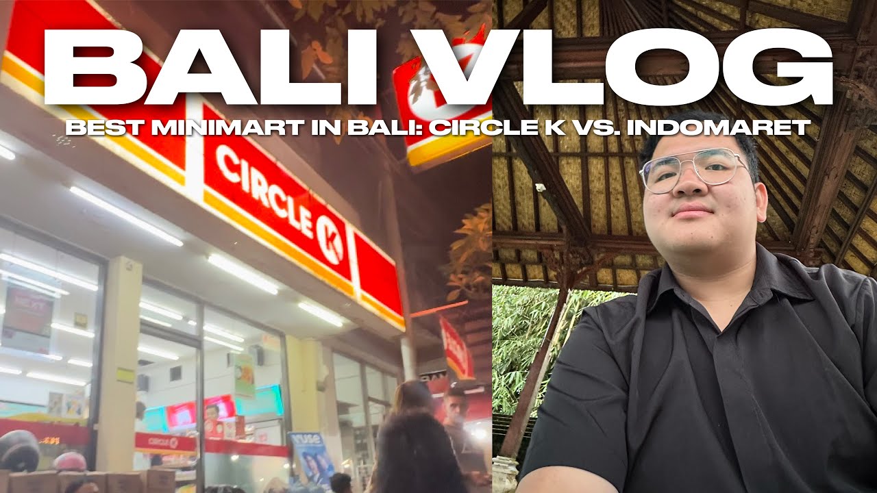 BALI VLOG • Best Minimart in Bali: Circle K vs. Indomaret | Ivan de ...