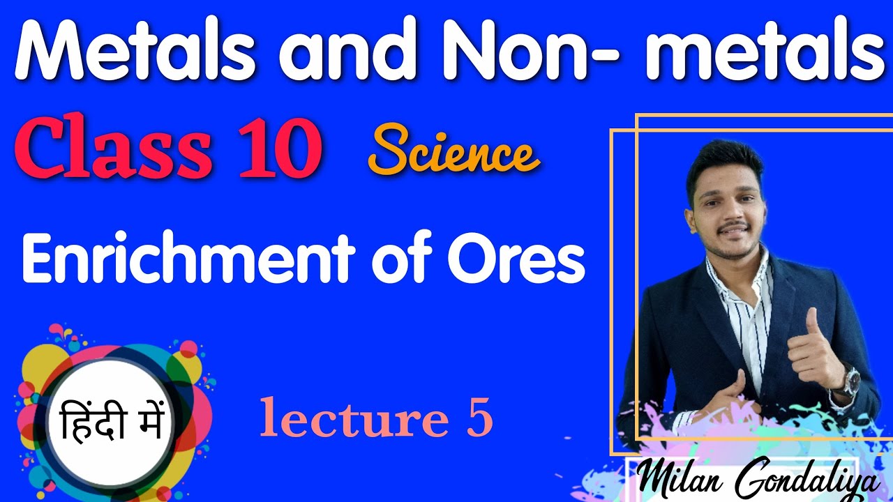 Enrichment of Ores Class 10 || Science || Metals and Non- metals - YouTube