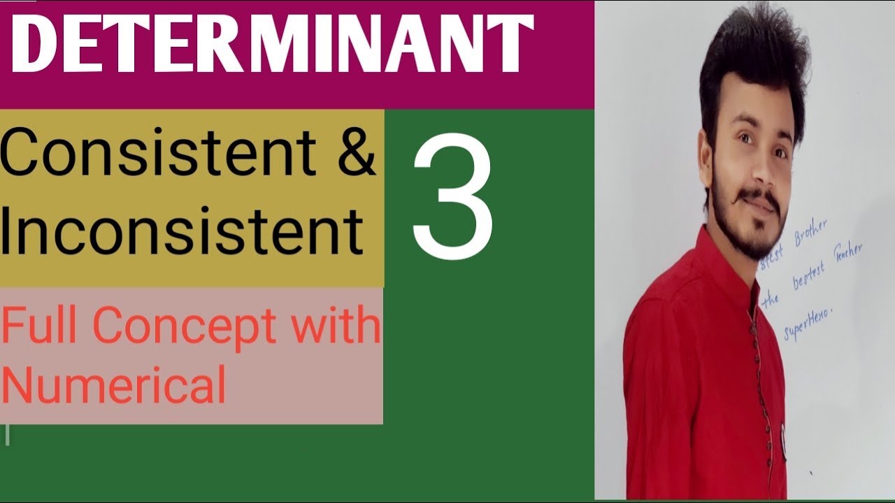 Consistent & inconsistent in Determinant - YouTube
