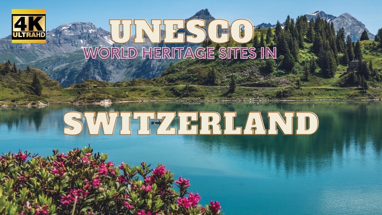 🏴󠁧󠁢󠁥󠁮󠁧󠁿 UNESCO 13 World Heritage Sites In Switzerland - 9 Travel - YouTube