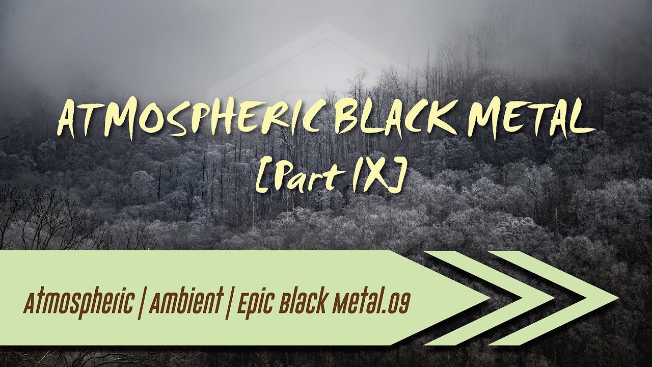 🌺 Atmospheric Black Metal【Part IX】 - YouTube