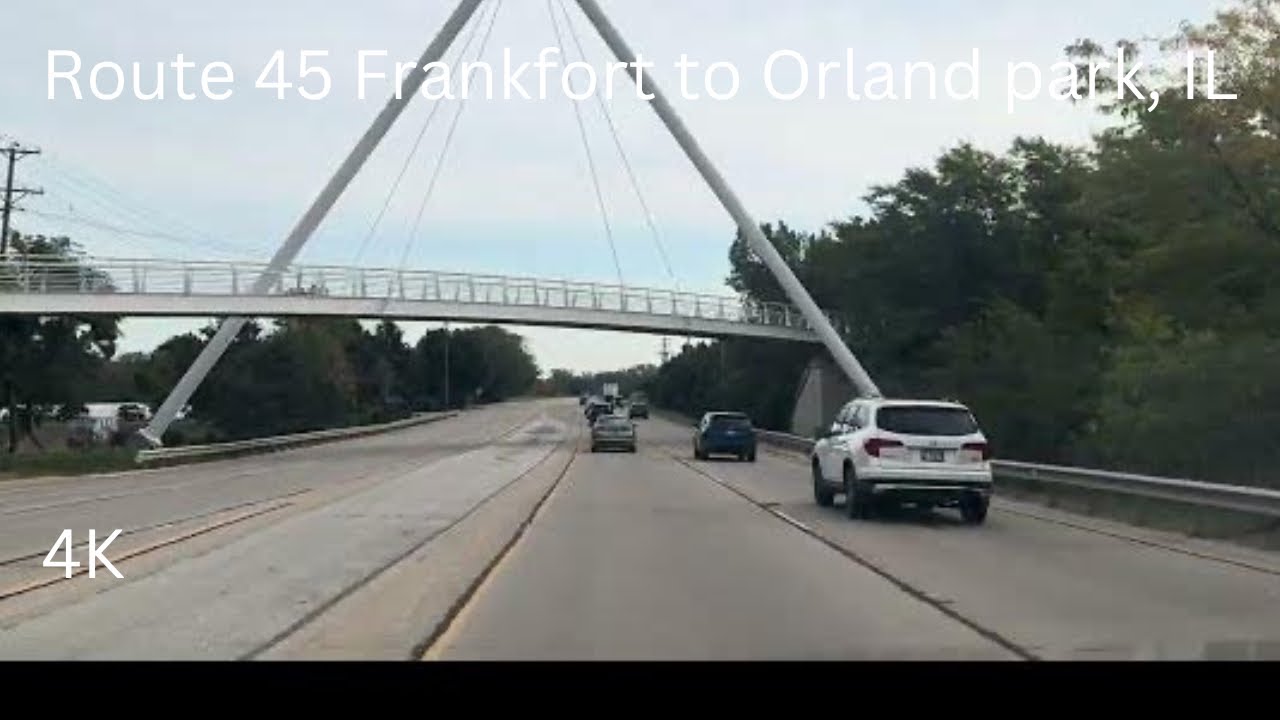 Route 45 North Frankfort, IL to Orland Park, IL 4k - YouTube