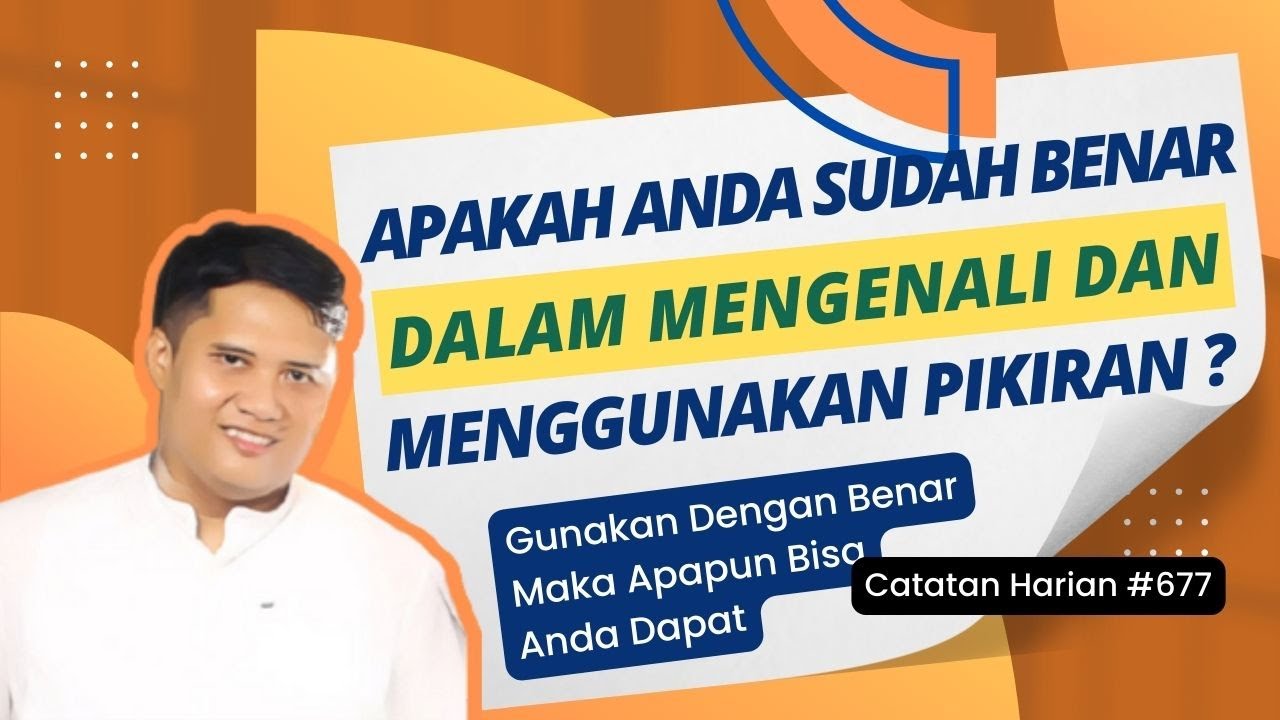 Apakah Anda Sudah Benar Dalam Mengenali Dan Menggunakan Pikiran ...