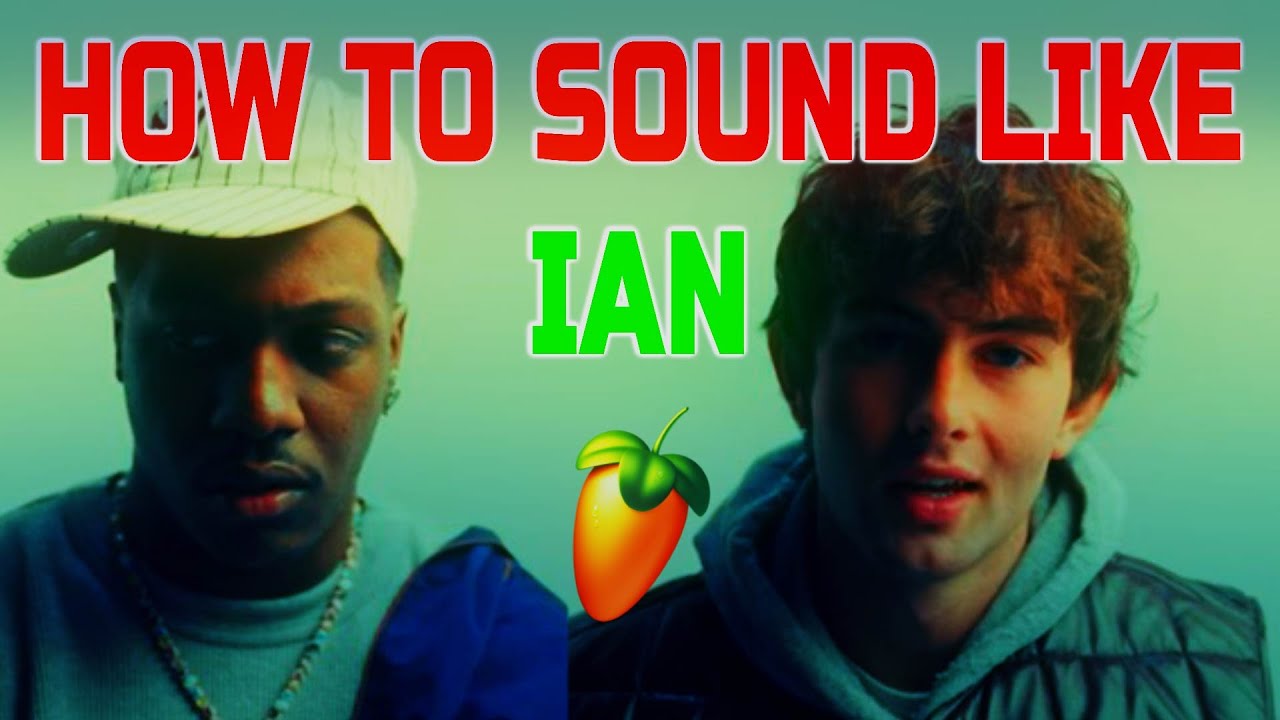 HOW TO SOUND LIKE IAN IN FL STUDIO FOR FREE! - YouTube