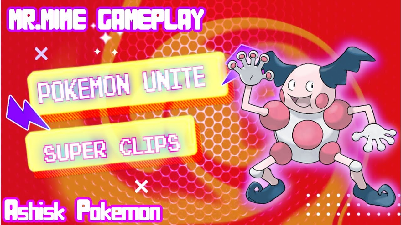 Pokemon unite super clips 10 {ft. mr.mime} Mr.mime gameplay, Ashisk ...