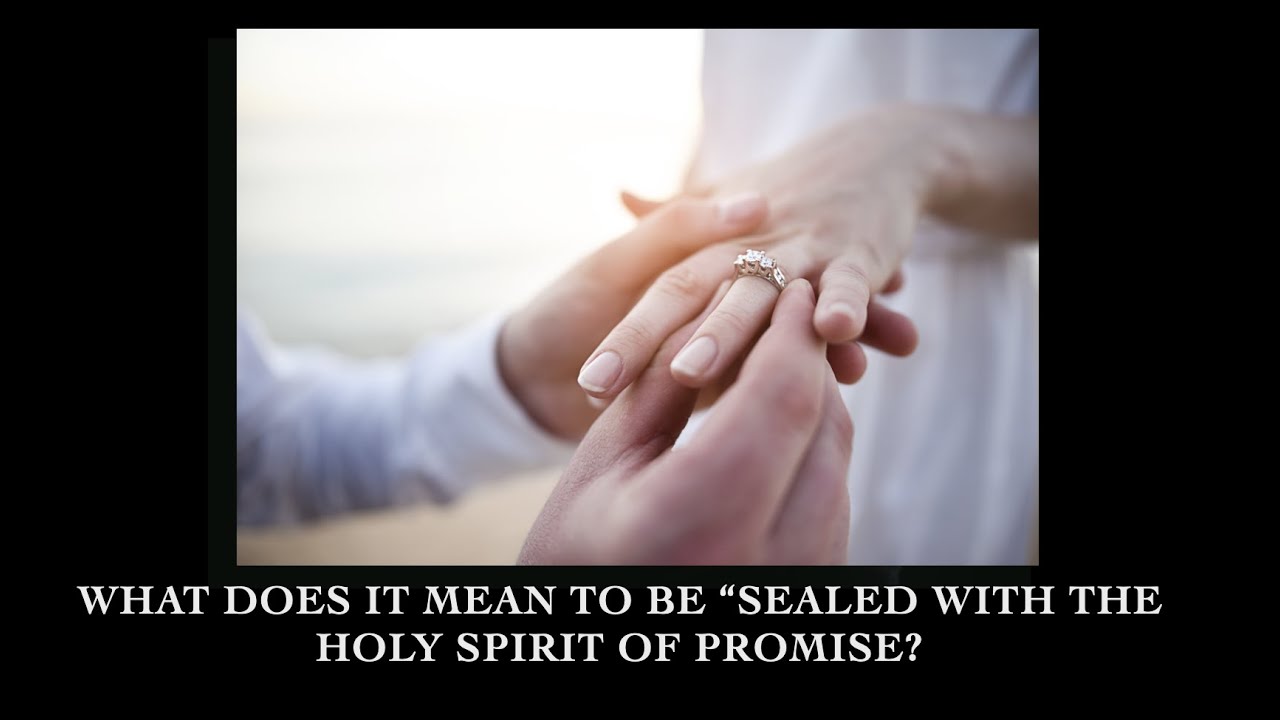 What Does It Mean To Be Sealed With The Holy Spirit Of Promise YouTube What Does It Mean To Be Sealed With The Holy Spirit Of Promise YouTube