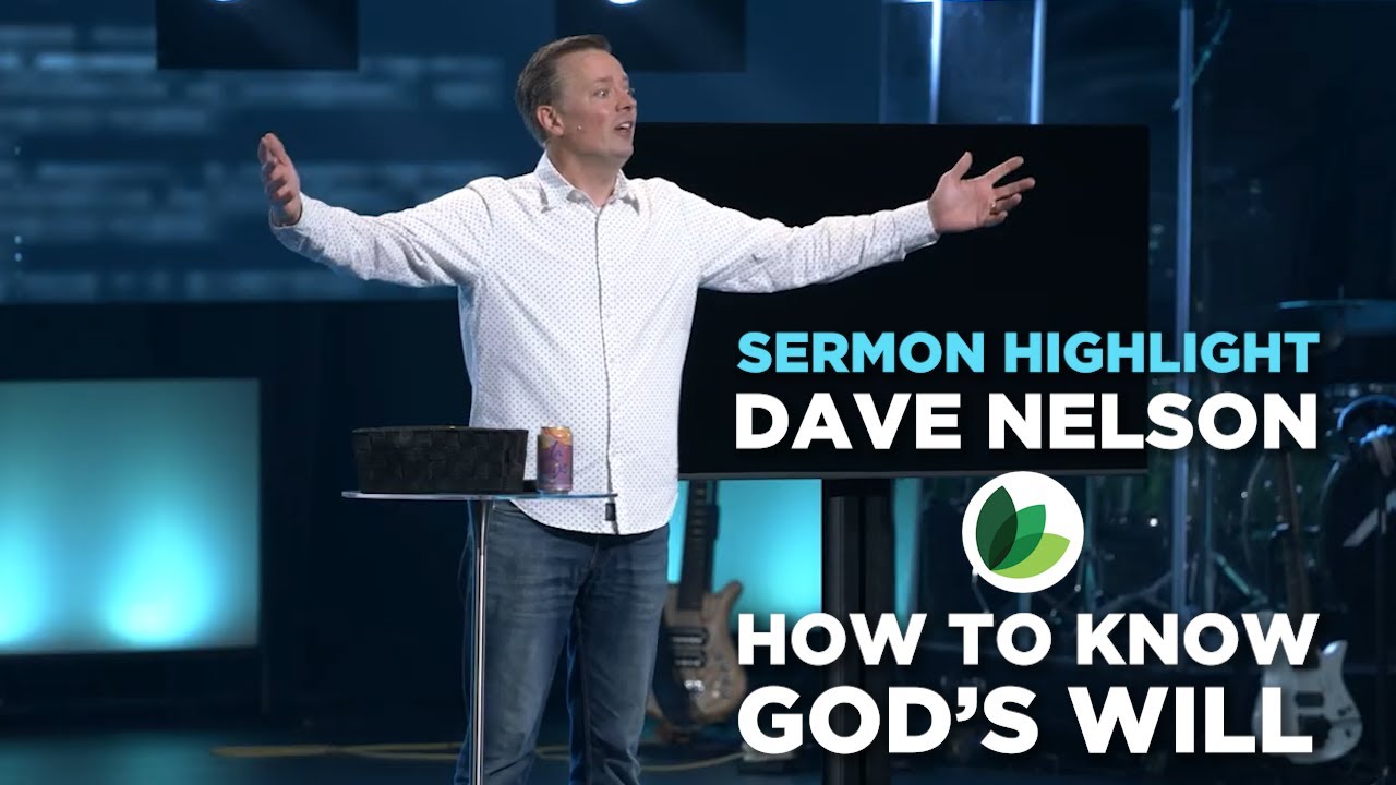 Transform your view of God's will | Sermon Highlight | Dave Nelson ...