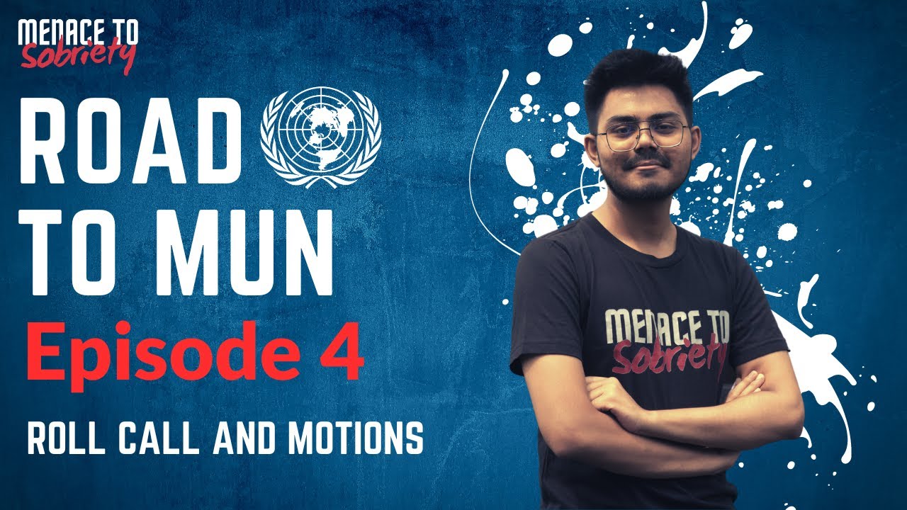 Roll Call and Motions | Road To MUN Episode 4 | Menace To Sobriety ...