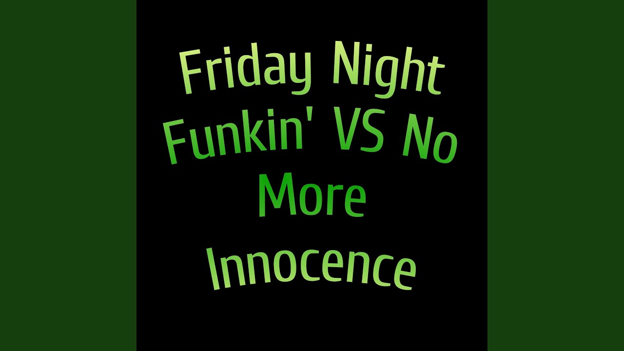 Friday Night Funkin' VS No More Innocence 3 (feat. Friday Funkin Radio ...