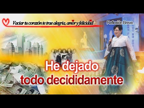 Spanish)He dejado todo decididamente testimonio de Julia Kim