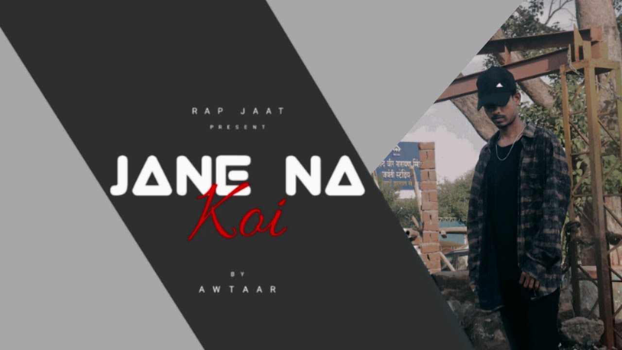 JANE NA KOI | BY- AWTAAR | RAP JAAT PRESENT | OFFICIAL RAP VIDEO ...