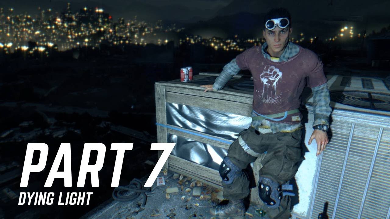 Dying Light - Part 7 - YouTube
