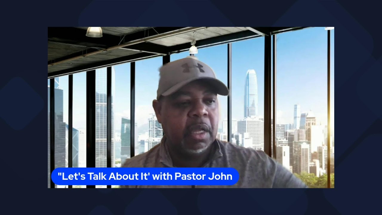 “Let’s Talk About It” with Pastor John - YouTube