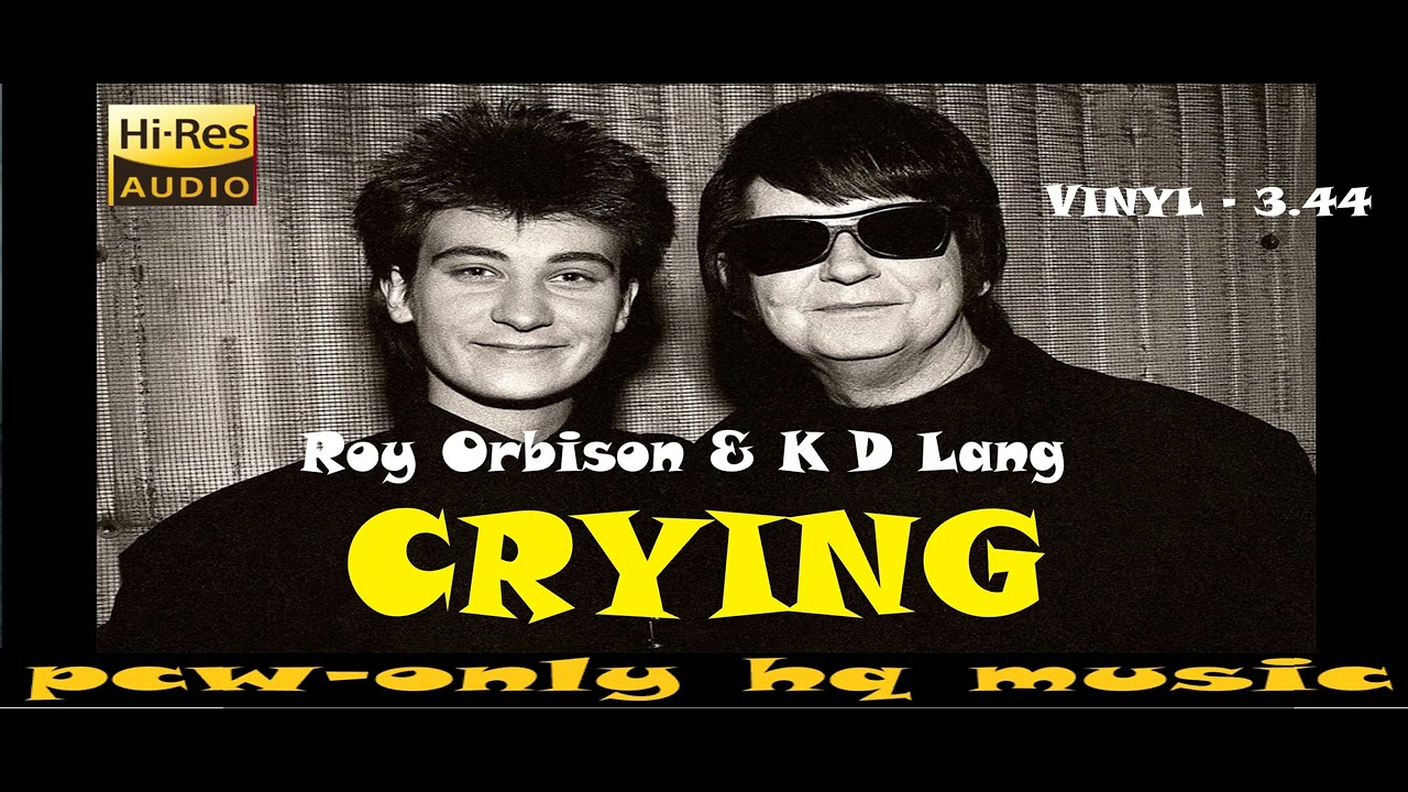 Roy Orbison & K D Lang - Crying- OKK VINYL CONVERT 3m 44s) - YouTube