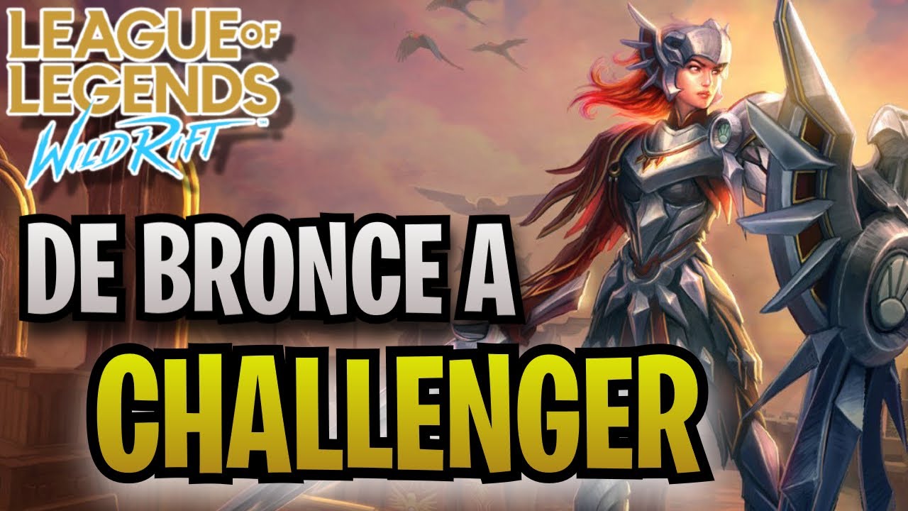 ¿CÓMO LLEGAR A CHALLENGER DESDE 0? - Guía Definitiva de Wild Rift y LoL ...