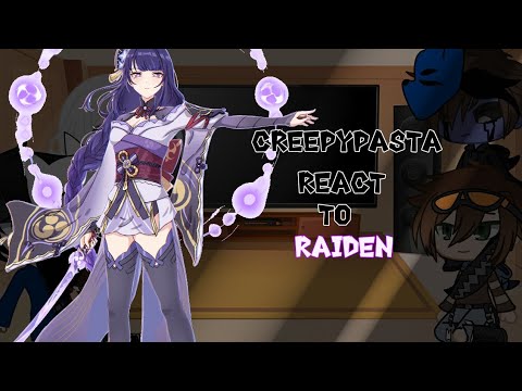 //Creepypasta react to Raiden\\ []pt.6/?[] 《pit of EixYae miko》short ...