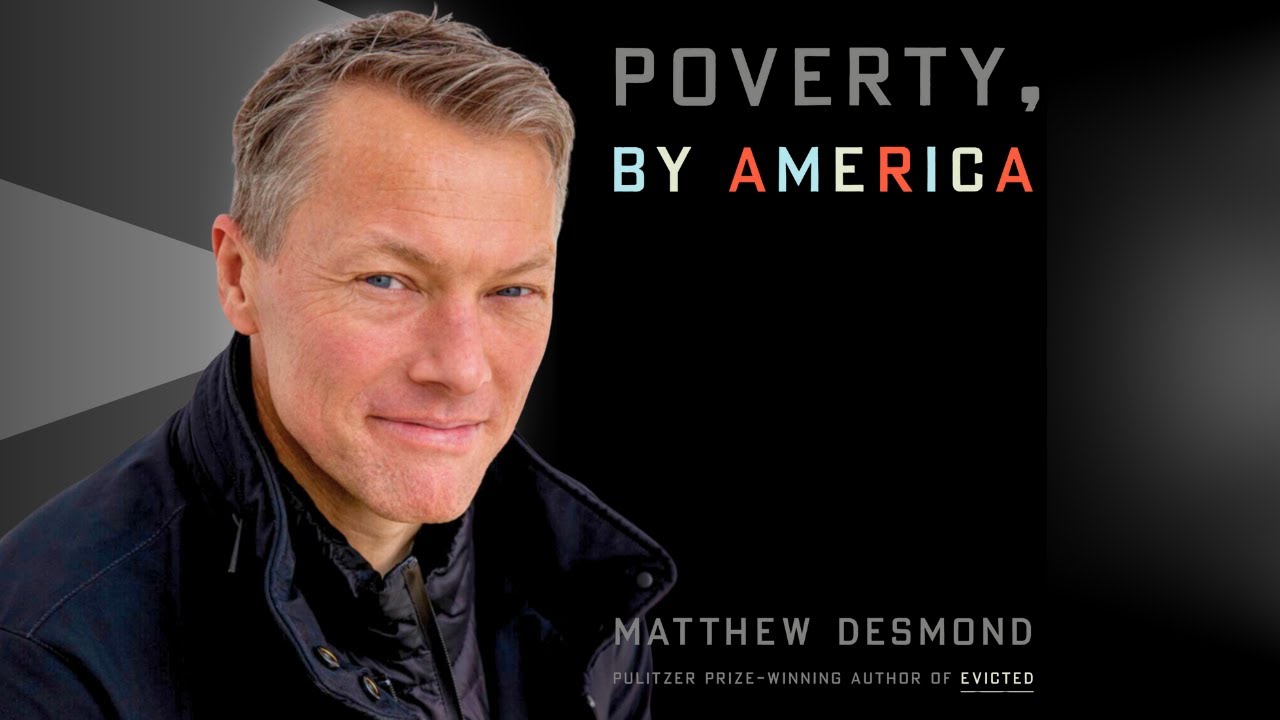 Author: Matthew Desmond Title: Poverty, by America - YouTube