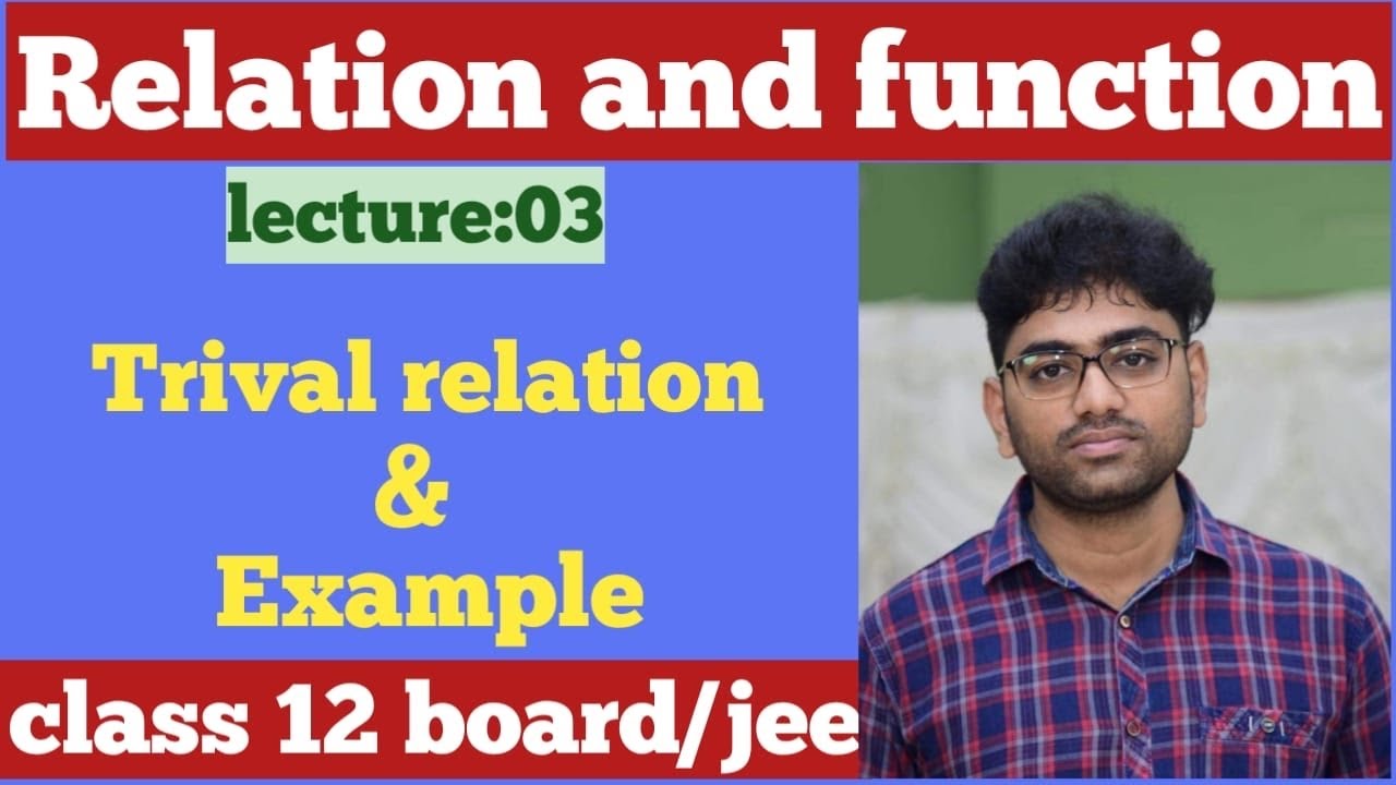 class 12 : chapter 1 : Relations and functions: 03 : Trivial relations ...